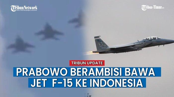 Kecanggihan Jet Tempur F-15 EX Bakal Dibeli Prabowo Subianto - Tribun ...