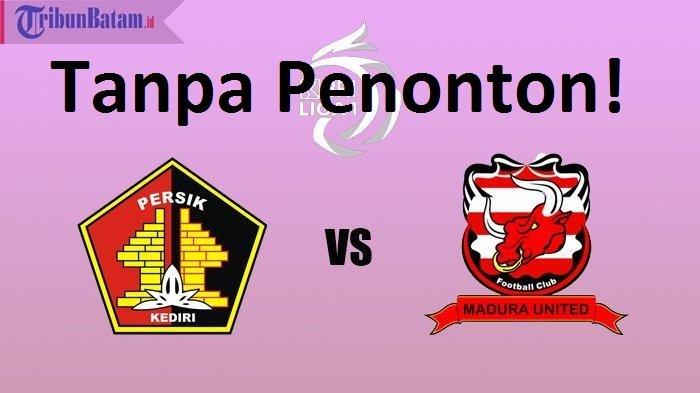 Bernasib Sama dengan PSM Makassar dan Bali United, Persik Kediri vs Madura United Tanpa Penonton ...