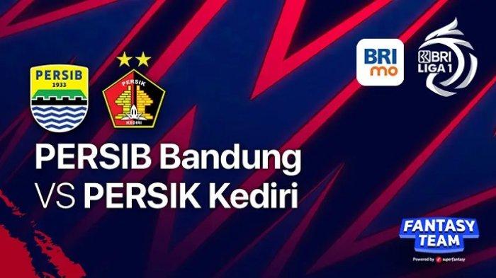Prediksi Skor Persib Bandung vs Persik Kediri Lengkap Link Live Streaming dan Susunan Pemain ...