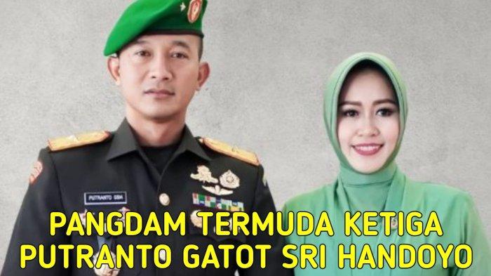 Profil dan Sosok Pangdam XV Pattimura Mayor Jenderal TNI Putranto Gatot ...