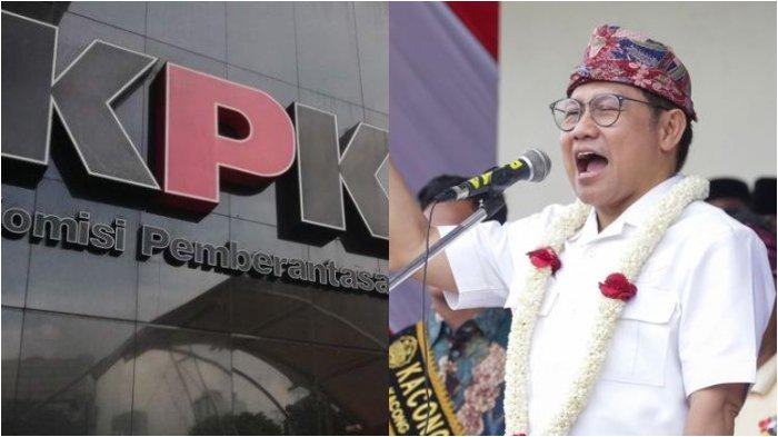 Cak Imin Diincar KPK saat Terima Pinangan Anies Baswedan, 2 Kasus Lama Diungkit Lagi, Kronologi ...