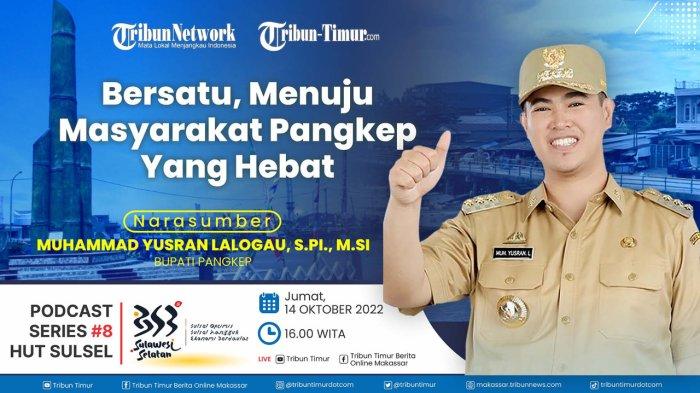 Nonton Podcast Tribun Timur Spesial HUT ke-353 Sulsel, Hadirkan Muhammad Yusran Lalogau - Tribun ...
