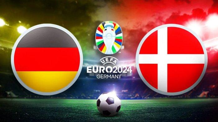 Prediksi Skor Jerman vs Denmark 16 Besar EURO 2024 : Der Panzer Unggul ...