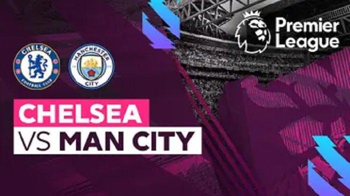 Siaran Langsung Chelsea vs Manchester City di Liga Inggris : Lengkap Lineup dan Link Live ...