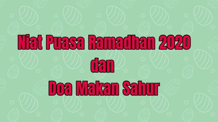 Ingat, Doa Makan Sahur Lengkap Niat Puasa Ramadhan yang Benar, Tak Sah ...