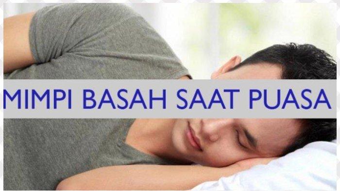 Hukum Mimpi Basah Saat Puasa Ramadhan 2020, Ini Penjelasannya - Tribun ...