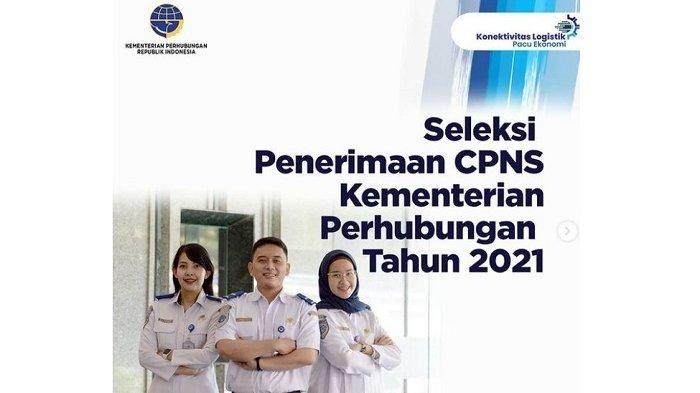 Kemenhub Buka 684 Formasi CPNS 2021 untuk lulusan SMA SMK Sederajat, Cek Rincian Jabatan dan ...