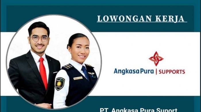 LOWONGAN KERJA Lulusan D3, PT Angkasa Pura Support Cari Pegawai Baru, Daftar Online di LINK ...