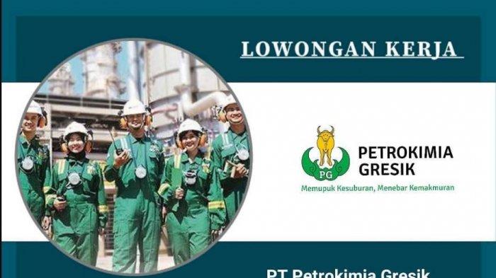LOWONGAN KERJA Lulusan D3-PT Petrokimia Gresik Cari Karyawan Baru dari 16 Program Studi, Cek ...