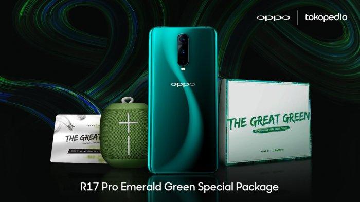 OPPO Buka Pre-Order R17 Pro Emerald Green Gandeng Tokopedia, Segini ... OPPO Buka Pre-Order R17 Pro Emerald Green Gandeng Tokopedia, Segini ...