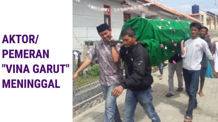 Penyebab Rayya Aktor atau Pemeran Video Vina Garut Meninggal Dunia ...