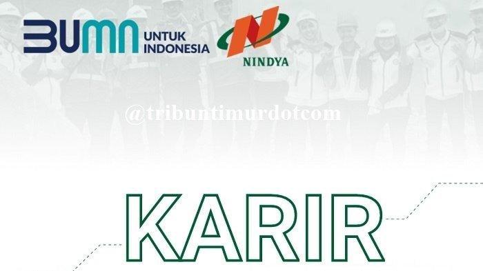 SEGERA Daftar Lowongan Kerja BUMN PT Nindya Karya bagi Lulusan D3 dan ...