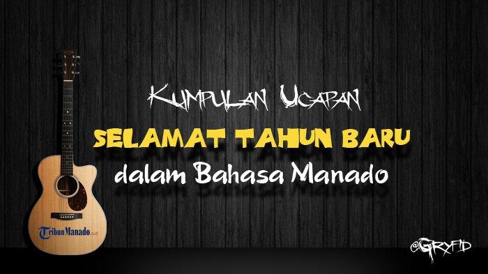 20 Ucapan Selamat Tahun Baru dalam Bahasa Manado Lengkap dengan Artinya ...