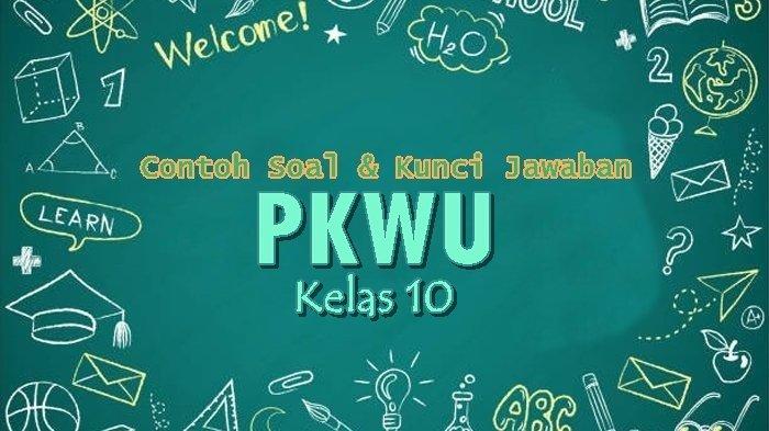 35 Contoh Soal dan Kunci Jawaban Ujian Prakarya dan Kewirausahaan Kelas 10 SMA Semester 2 ...