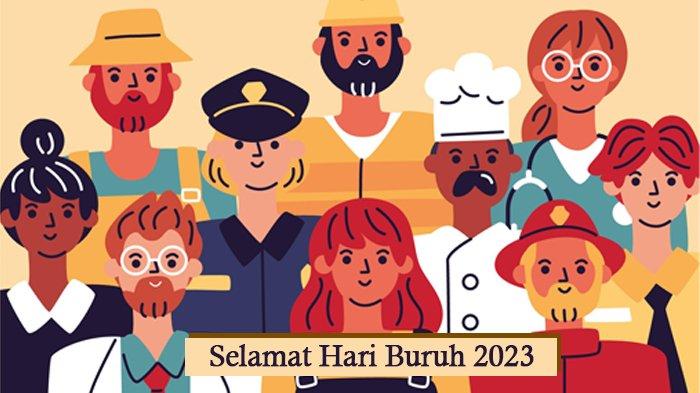 17 Poster Gambar Ucapan Selamat Hari Buruh 2023, untuk Dibagikan ke Keluarga, Kerabat dan ...