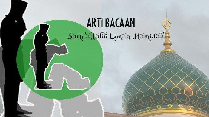 Arti Bacaan Sami'allahu Liman Hamidah, Selalu Dibaca Saat Sholat ...