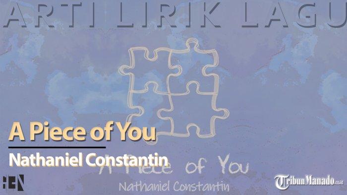 Arti Lirik Lagu A Piece of You - Nathaniel Constantin: I Don’t Know ...