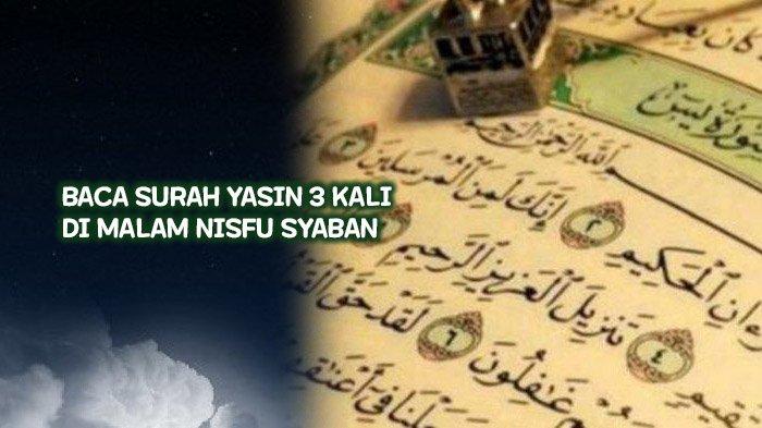 Baca Surah Yasin 3 Kali di Malam Nisfu Syaban, Berikut Bacaan Lengkap ...
