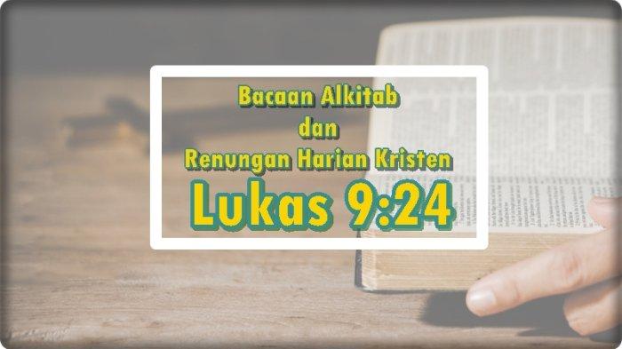 Renungan Harian, Lukas 9:24, Mengutamakan Kristus dalam Hidup - Tribunmanado.co.id