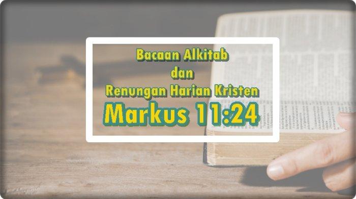 Bacaan Alkitab, Markus 11:24, Percayalah Maka Kamu akan Menerimanya ...