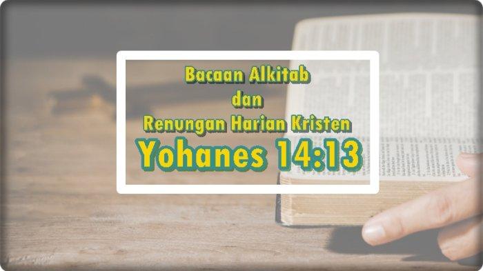 Bacaan Alkitab Yohanes 14:13, tentang Doa - Tribunmanado.co.id