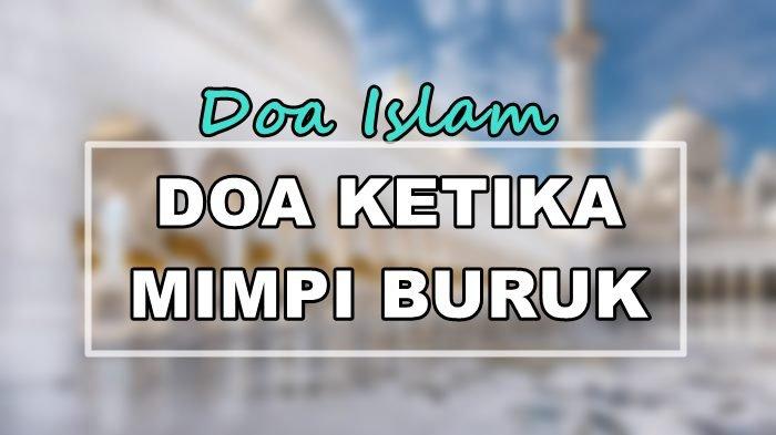 Bacaan Doa Ketika Mimpi Buruk - Tribunmanado.co.id
