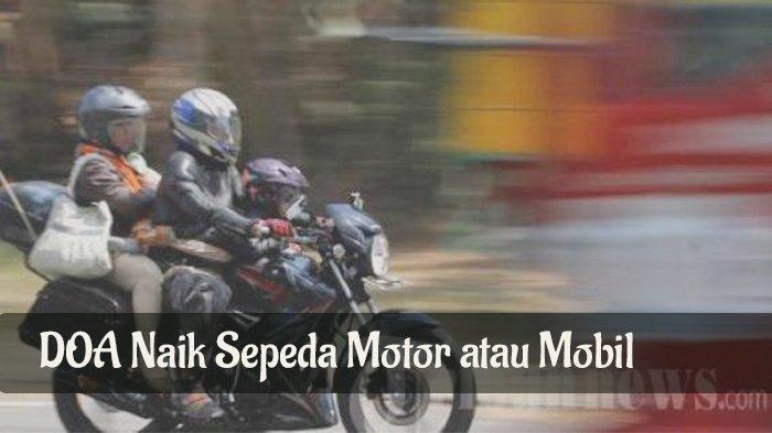 Baca Doa Ini Sebelum Naik Sepeda Motor atau Mobil, Minta Perlindungan ...