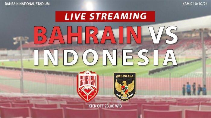 Link Live Streaming Bahrain vs Indonesia, Laga Kualifikasi Piala Dunia 2026 Malam Ini Jam 11 ...