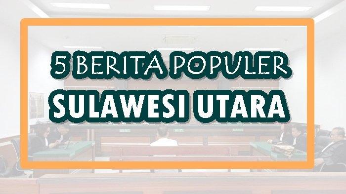 5 Berita Populer Sulawesi Utara Pagi Ini: Swafoto Olly Pengaruhi Koalisi, Pendaki Soputan ...
