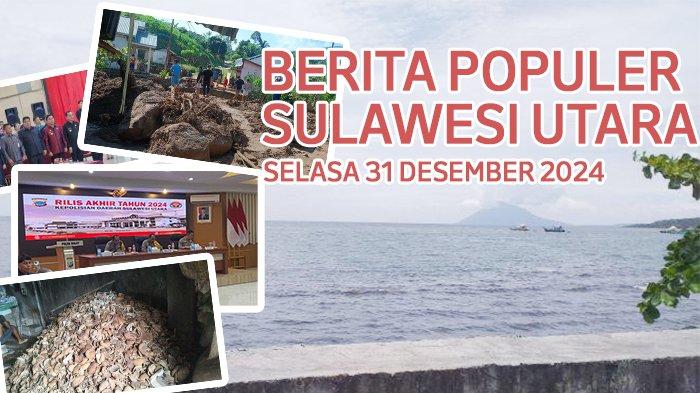 Daftar Berita Populer Sulawesi Utara Akhir Tahun 2024, Selasa 31 Desember 2024 - Tribunmanado.co.id