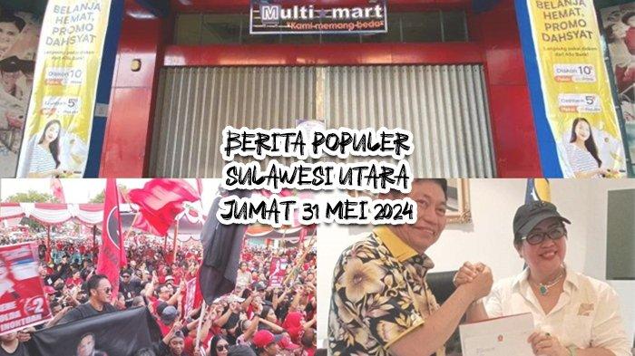 3 Berita Populer Sulut: Koalisi Gemoy Kepung PDIP di Pilkada 2024, Multimart Megamas Tutup ...