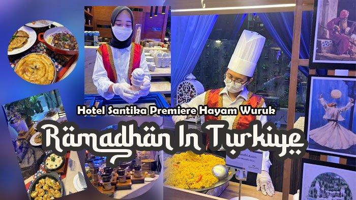 Promo Menarik Buka Puasa Bertajuk Ramadhan In Turkiye di Hotel Santika ...