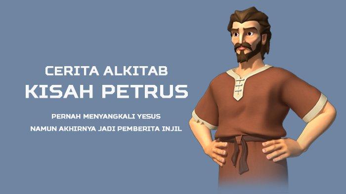 Cerita Alkitab Kisah Petrus, Pernah Menyangkali Yesus Namun Akhirnya ...