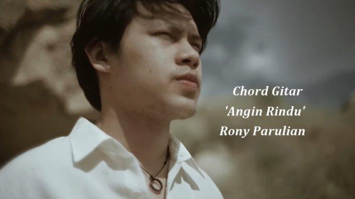 Chord Angin Rindu - Rony Parulian - Kunci Gitar D - Tribunmanado.co.id