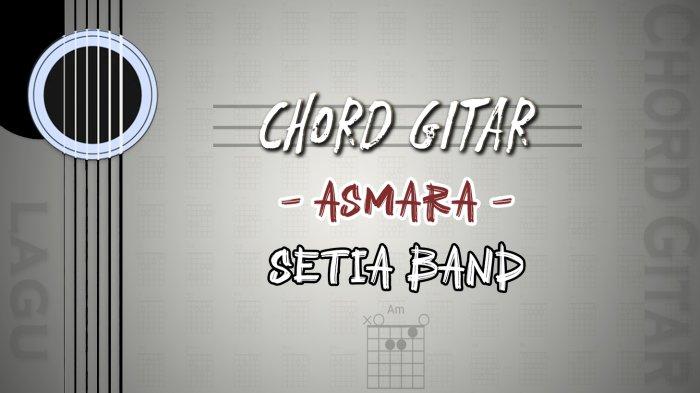 Chord Asmara Ini Telah Menyakitkanku- Setia Band - Kunci Gitar Am ...