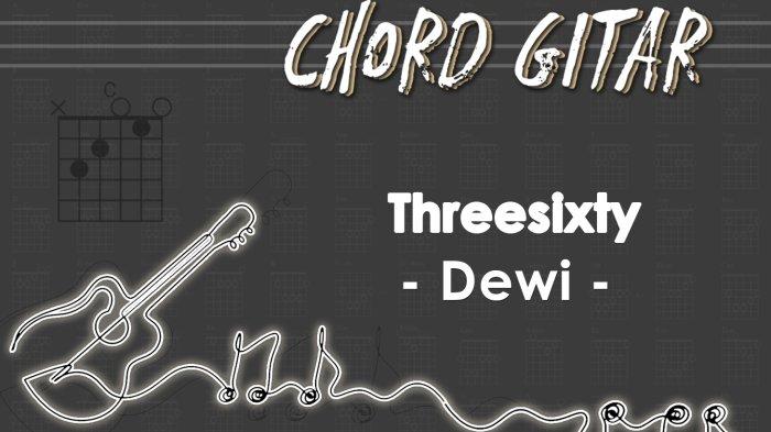 Chord Dewi - Threesixty - Kunci Gitar C - Tribunmanado.co.id