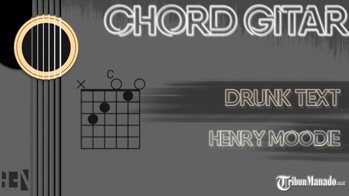 Chord Drunk Text - Henry Moodie Viral TikTok, Lirik I Wish I Was Who ...