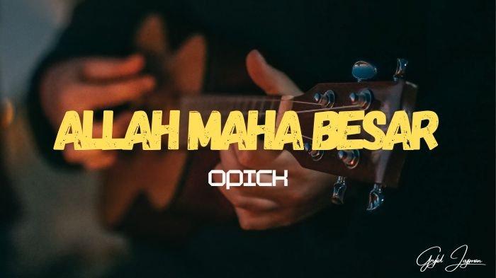 Chord Gitar Lagu Allah Maha Besar - Opick, Nada Dasar C - Tribunmanado ...