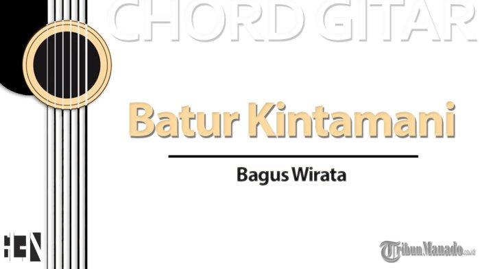 Chord Lagu Batur Kintamani - Bagus Wirata - Kunci Gitar E Lirik Kebus ...