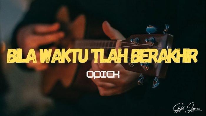 Chord Gitar Lagu Bila Waktu Tlah Berakhir - Opick - Tribunmanado.co.id