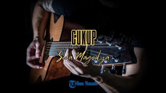 Chord Gitar Lagu CUKUP - Ziva Magnolya, Nada Dasar C - Tribunmanado.co.id