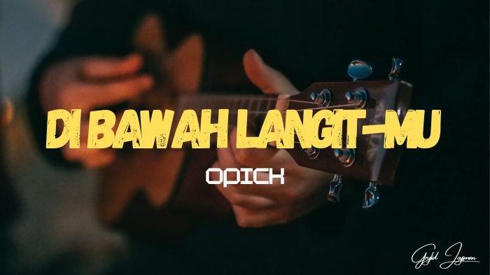 Chord Gitar Lagu Di Bawah LangitMu Bersujud- Opick - Tribunmanado.co.id