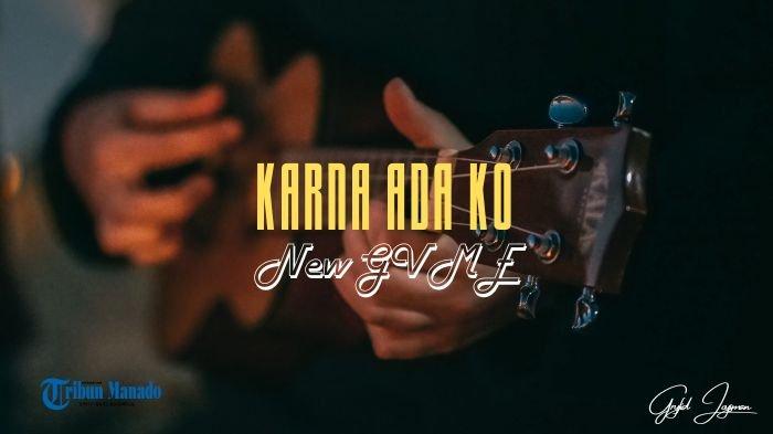 Chord Gitar dan Lirik Lagu Karna Ada Ko - New GVME, Nada Dasar G ...