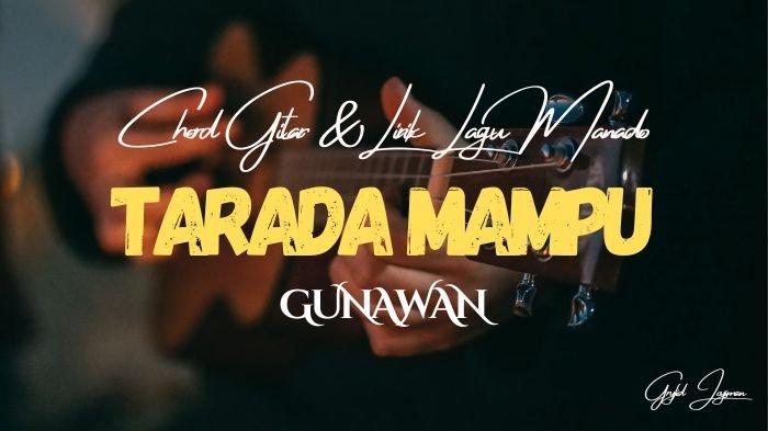 Chord Gitar Lagu Manado Tarada Mampu - Gunawan, Nada Dasar C ...