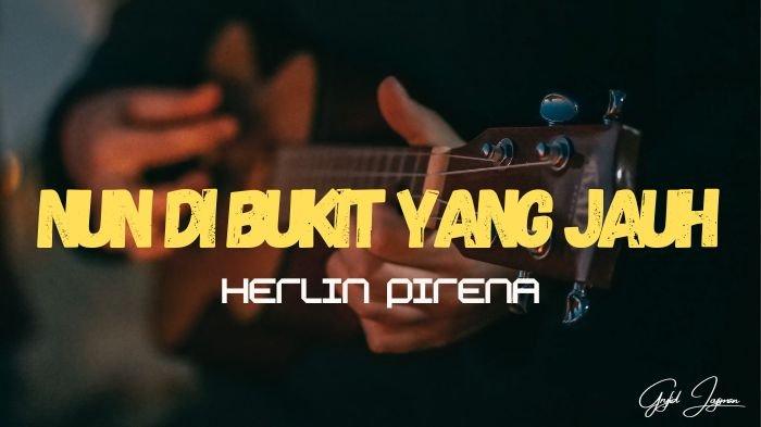 Chord Gitar Lagu Nun Di Bukit Yang Jauh - Herlin Pirena - Tribunmanado.co.id