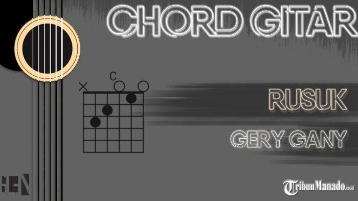 Chord Lagu Rusuk - Gery Gany - Kunci C - Tribunmanado.co.id