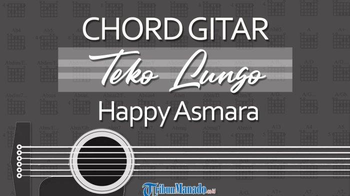 Chord Lagu Teko Lungo - Happy Asmara, Kunci Gitar G - Tribunmanado.co.id