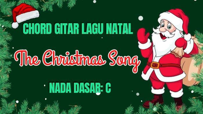 Chord Gitar Lagu The Christmas Song, Nada Dasar C - Tribunmanado.co.id