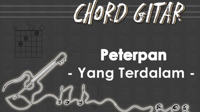 Chord Yang Terdalam - Peterpan - Lirik Lagu Kulepas Semua yang Ku ...
