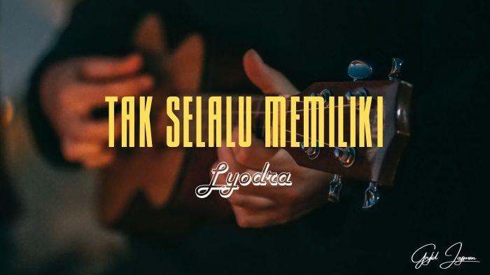 Chord Gitar Tak Selalu Memiliki - Lyodra, OST Ipar Adalah Maut ... Chord Gitar Tak Selalu Memiliki - Lyodra, OST Ipar Adalah Maut ...
